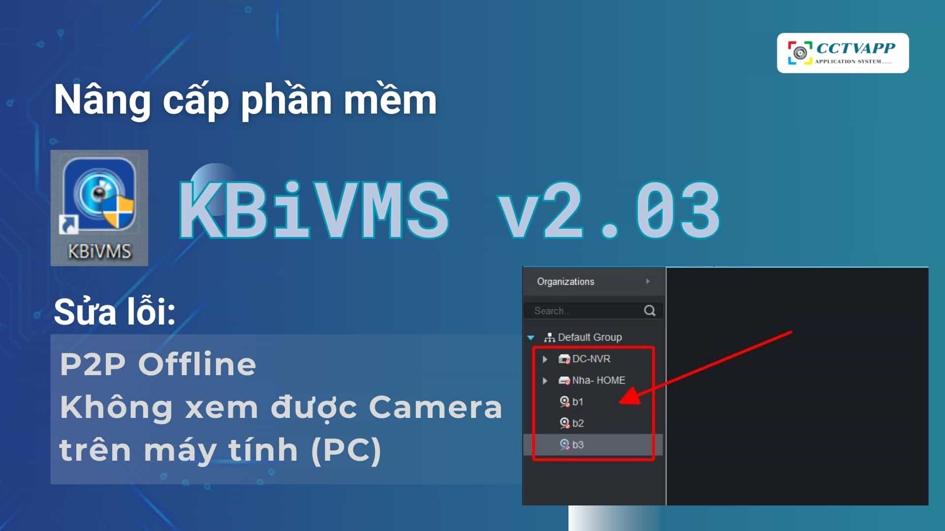Nâng cấp phần mềm KBiVMS | Sửa lỗi không xem được Camera KBVISION trên ...